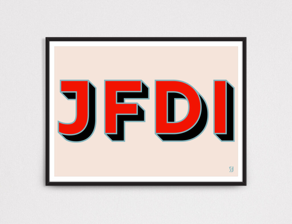 JFDI (Just Fucking Do It) | IIDPrints