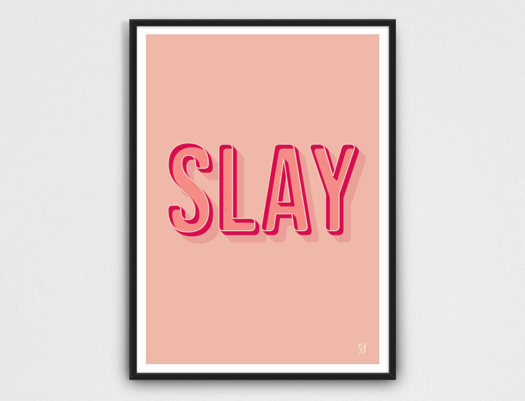 Slay | IIDPrints